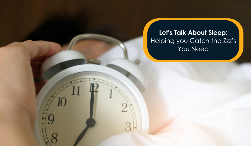 Let’s Talk About Sleep: Helping You Catch the Zzz’s You Need - Toronto ...