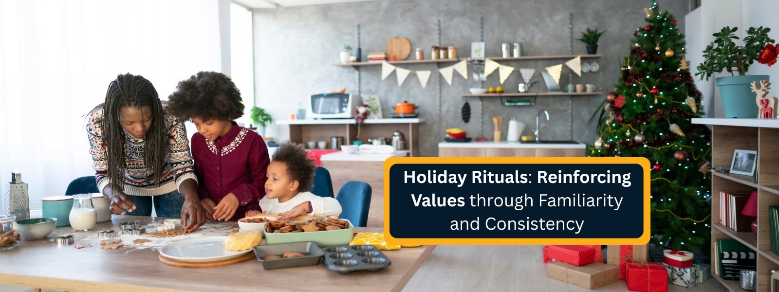 Holiday Rituals: Reinforcing Values through Familiarity and Consistency